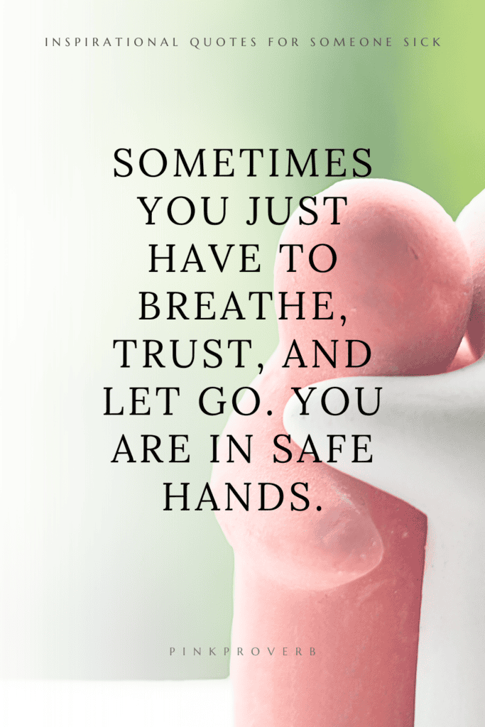 50+ Inspirational Quotes for Someone Sick: Words of Hope and Strength ...