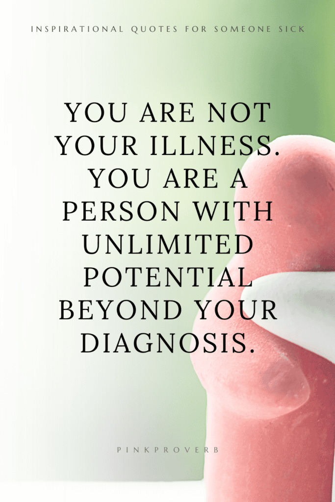 50+ Inspirational Quotes for Someone Sick: Words of Hope and Strength ...