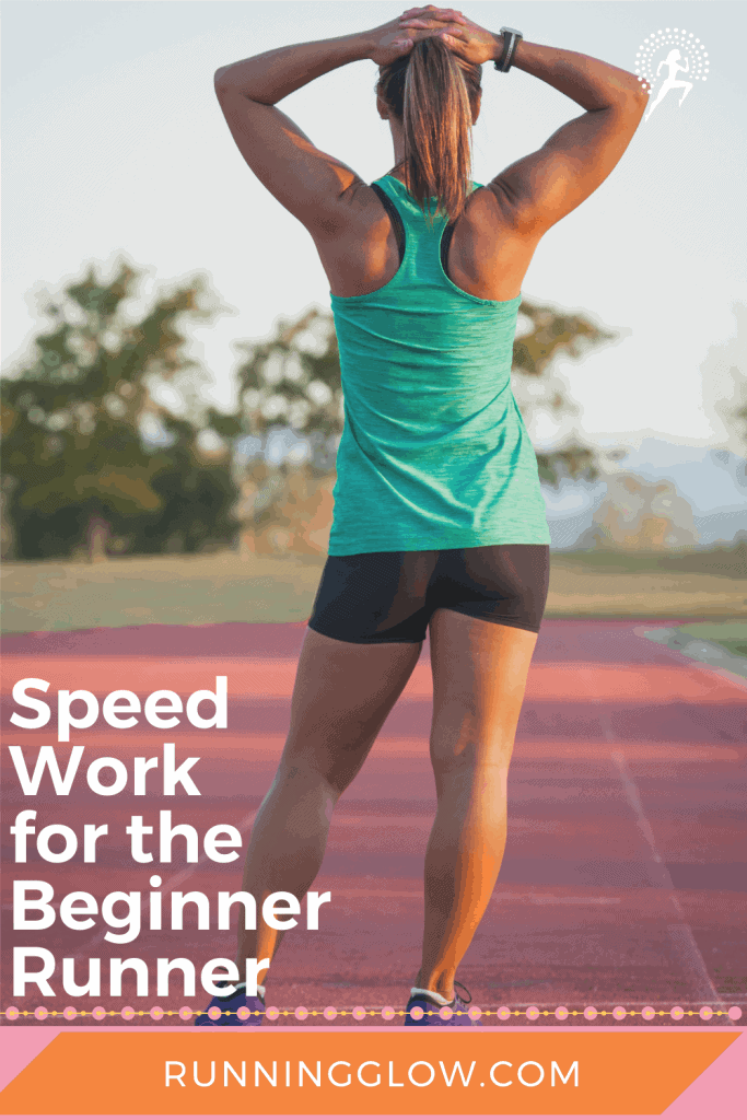 How To: Running Speed Workouts for the Beginner Runner - Running Glow