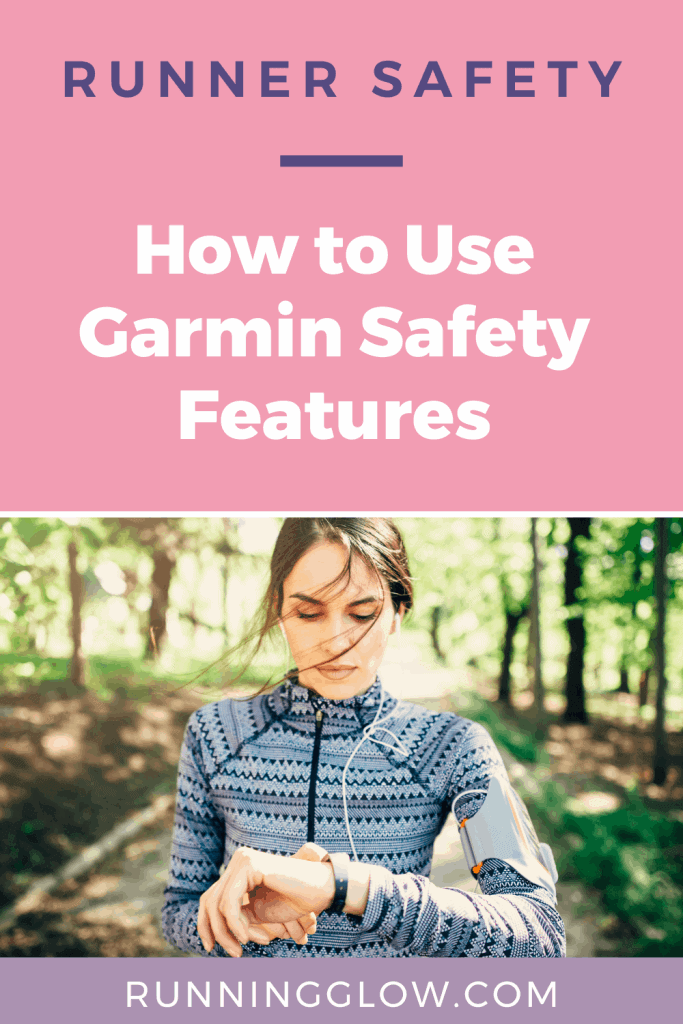 How to Use Garmin Safety Features; Stay Safe Running - Running Glow
