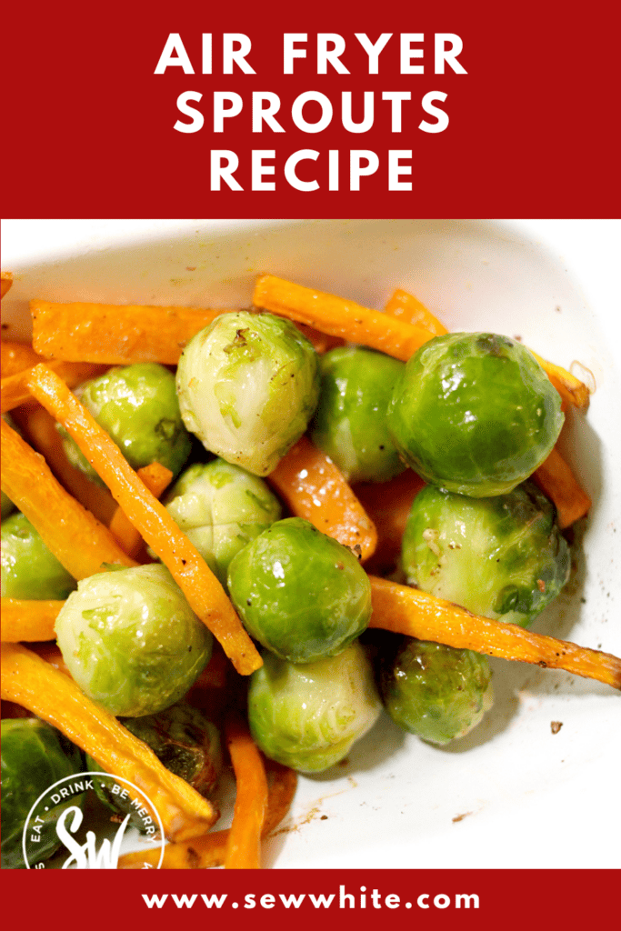 Air Fryer Sprouts and Carrots - Sew White