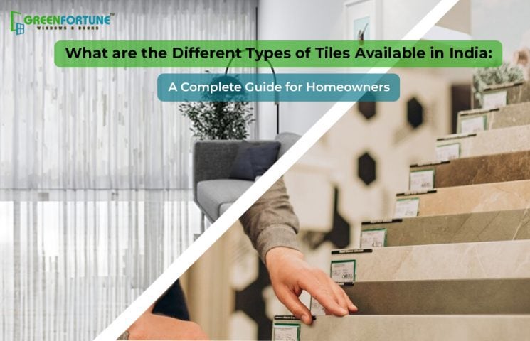 What are the Different Types of Tiles Available in India: A Complete ...