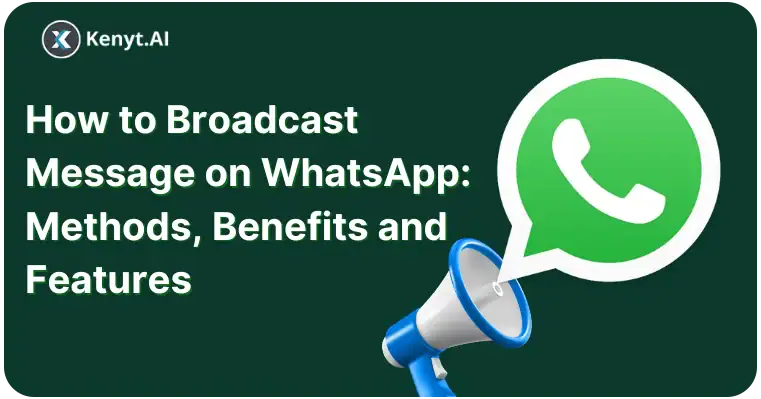 How to Broadcast Message on WhatsApp: An Ultimate Guide for 2025
