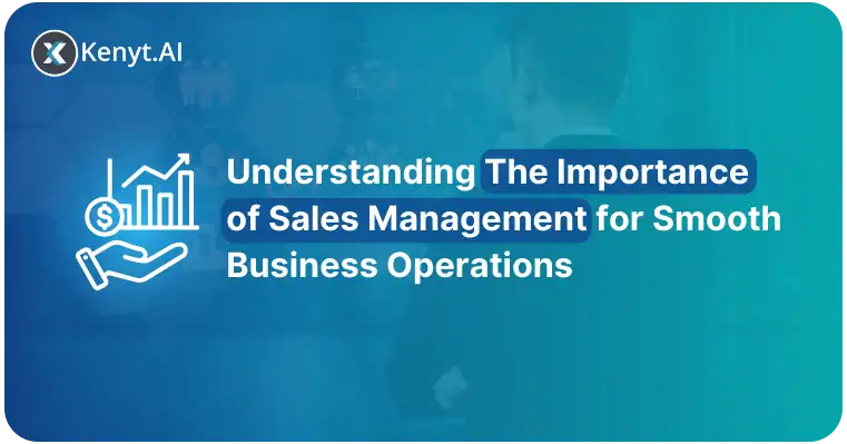 Importance of Sales Management: How It Drives Business Growth