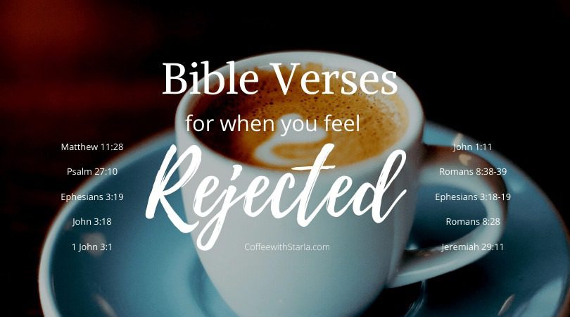 Bible Verses for When You Feel Rejected - Coffee With Starla