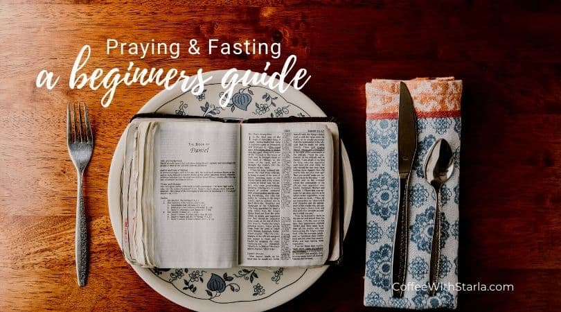 Fasting And Praying: A Beginner's Guide - Coffee With Starla