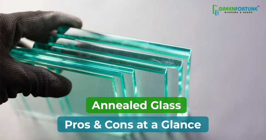 Annealed Glass: Pros & Cons Explained