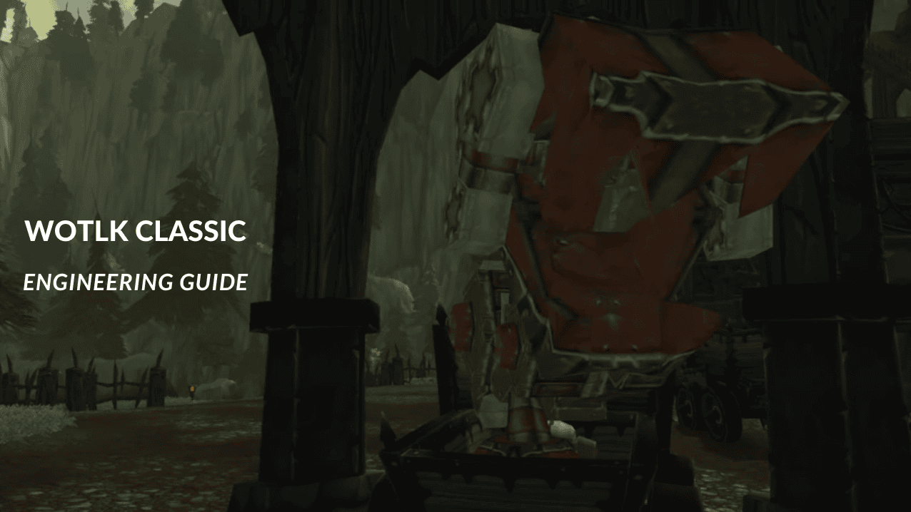 WOTLK Classic Engineering Guide - CoinLooting