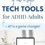 The Top 10 Tech Tools That Simplify My ADHD Life