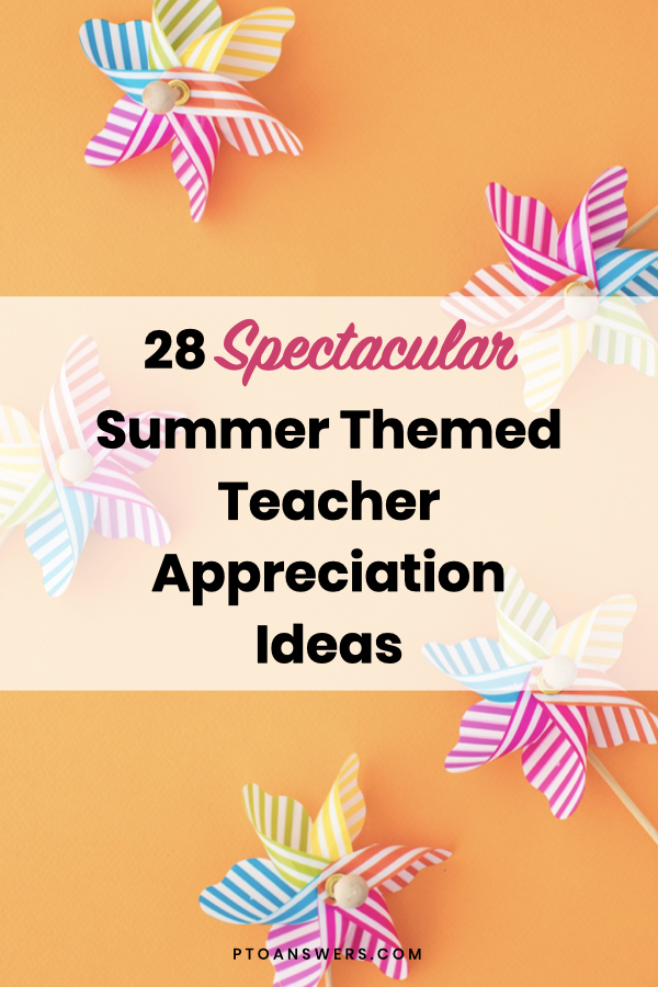 28 Spectacular Summer Themed Teacher Appreciation Week Ideas – PTO Answers