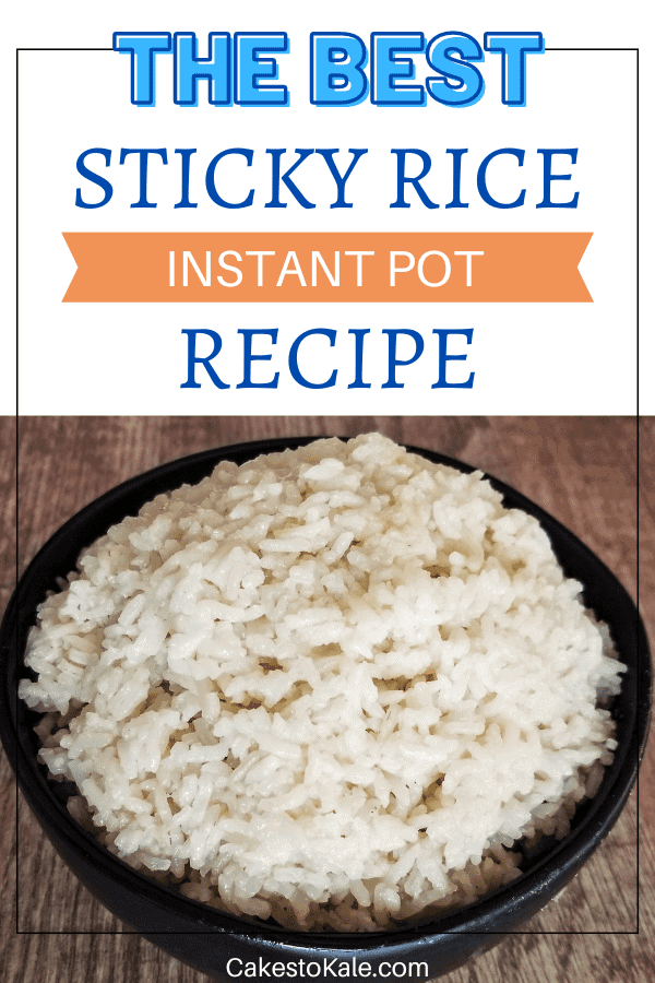 Easy Instant Pot Sticky Rice - Cakes to Kale