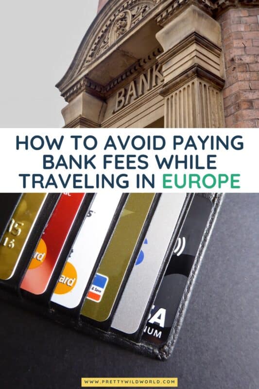 How to Avoid Paying Bank Fees While Traveling in Europe