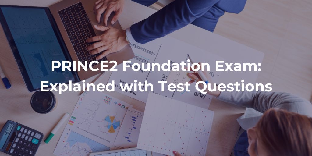 PRINCE2 Foundation Exam: Explained with Test Questions | QRP Luxembourg