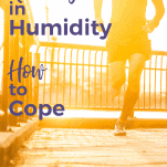 Running in Humidity, How to Stay Strong and Safe! - Running Glow