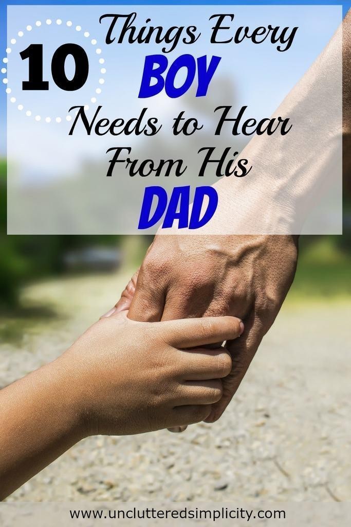 10 Things Every Boy Needs to Hear From His Dad | Organize & Declutter