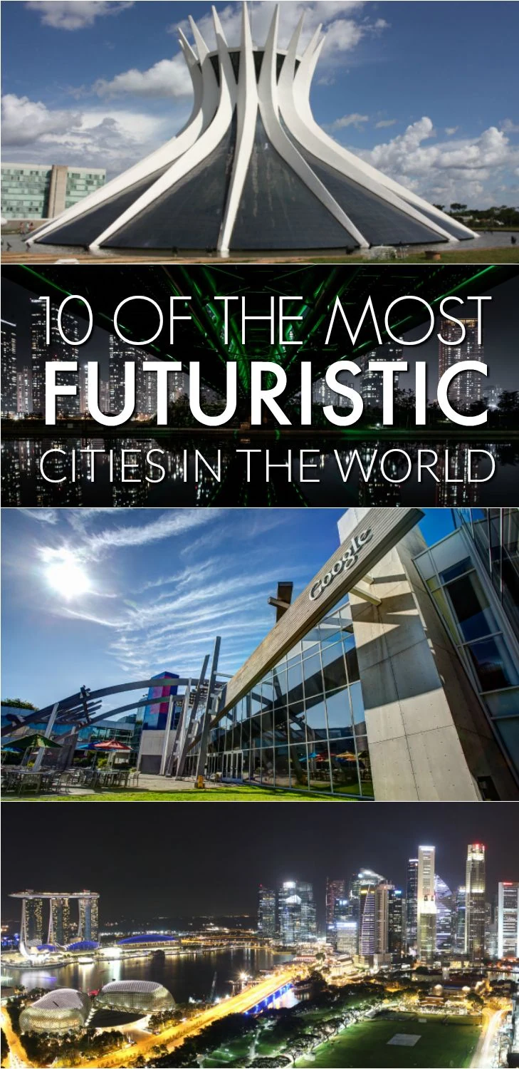 10 of the Coolest and Most Futuristic Cities in the World