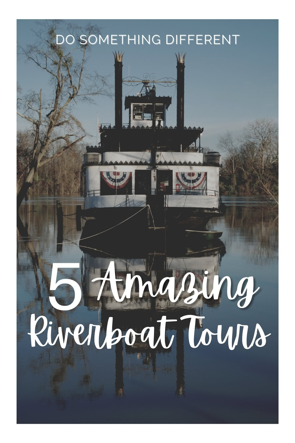 5 Incredible US Riverboat Tours to Explore This Summer