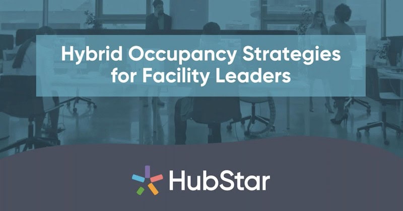 Did You Miss This? Hybrid Occupancy Strategies For Facility Leaders