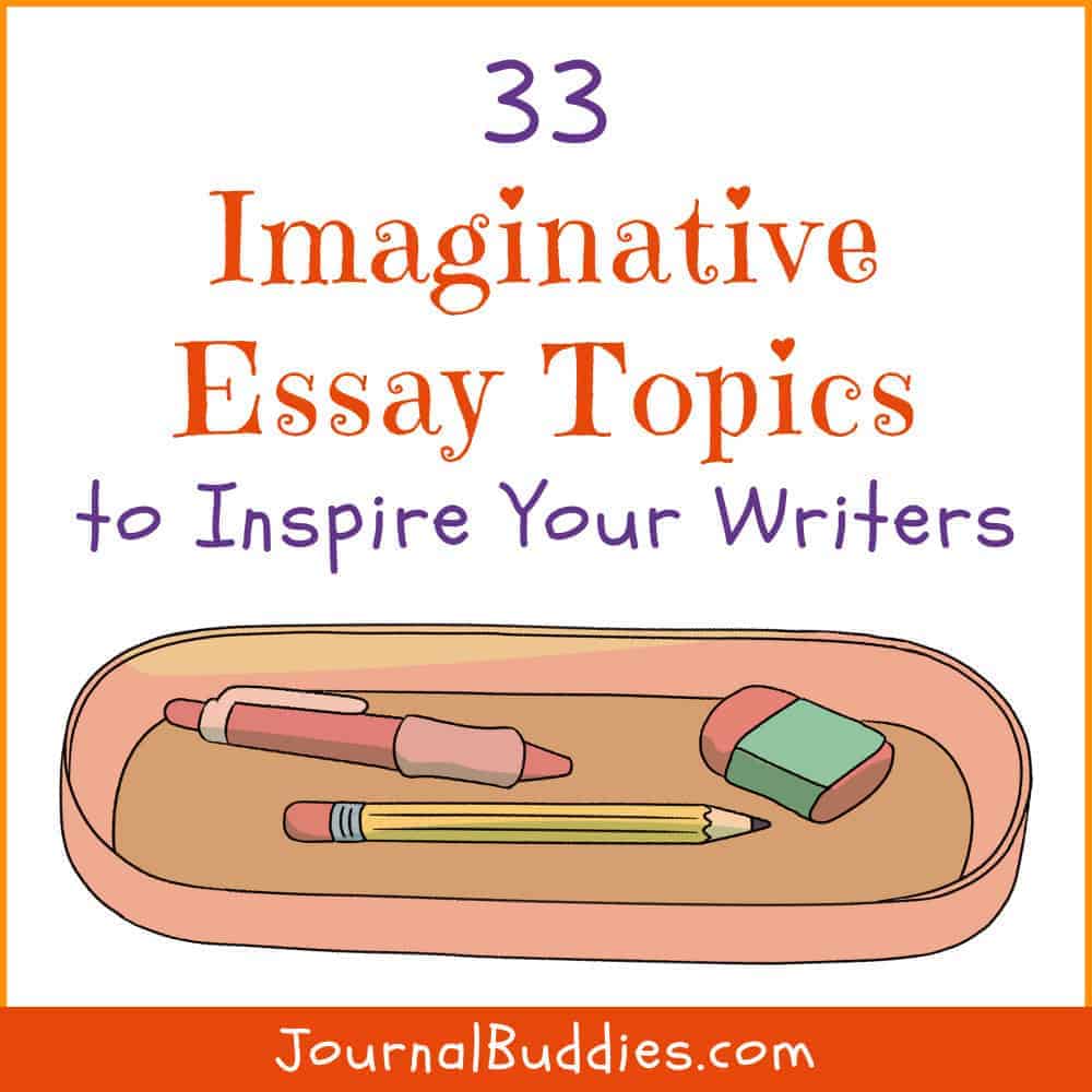 Imaginative Essay Ideas for Kids