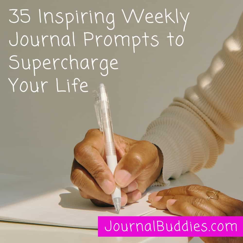 35 Inspiring Weekly Journal Prompts » JournalBuddies.com