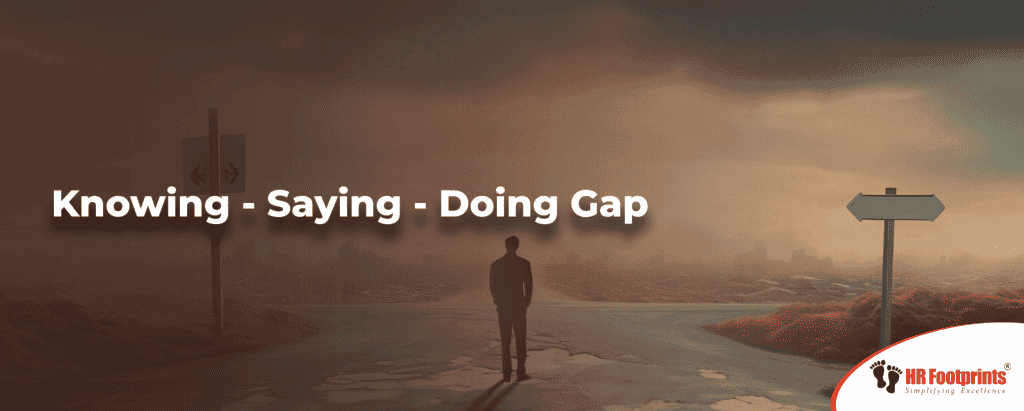 Knowing – Saying – Doing Gap