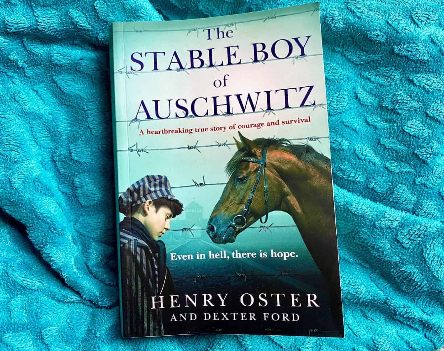 The Stable Boy of Auschwitz by Henry Oster and Dexter Ford - Book Review