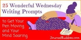 25 Wonderful Wednesday Writing Prompts