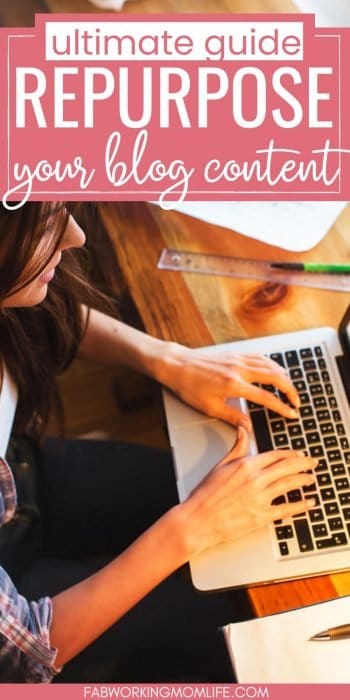 The Ultimate Guide to Repurpose Your Blog Content - Fab Working Mom Life