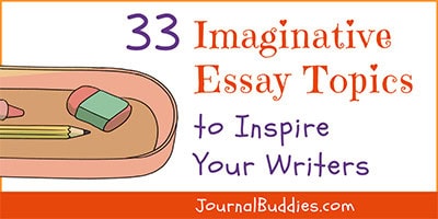 Imaginative Essay Topics