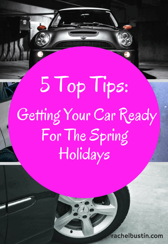 5 Top Tips On Getting Your Car Ready For The Spring Holidays - Rachel ...