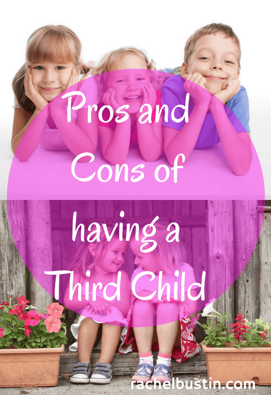 The Pros and Cons of having a Third Child - Rachel Bustin