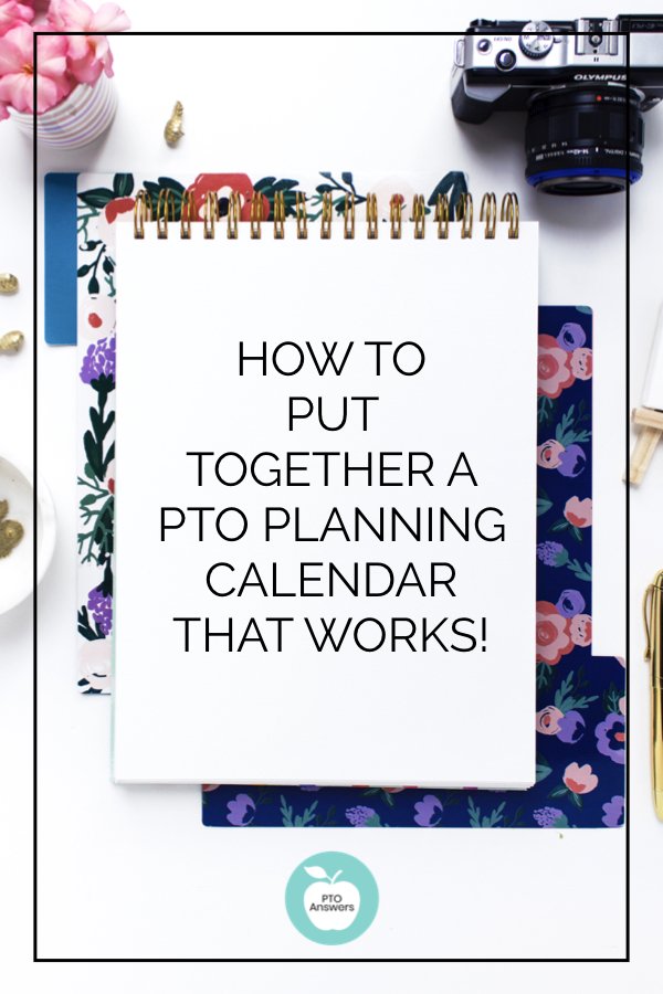How to Put Together a PTO Planning Calendar That Works! - PTO Answers