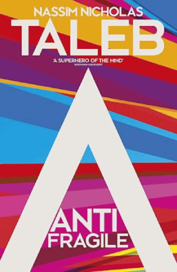 Antifragile: Things that Gain from Disorder | Wisemind