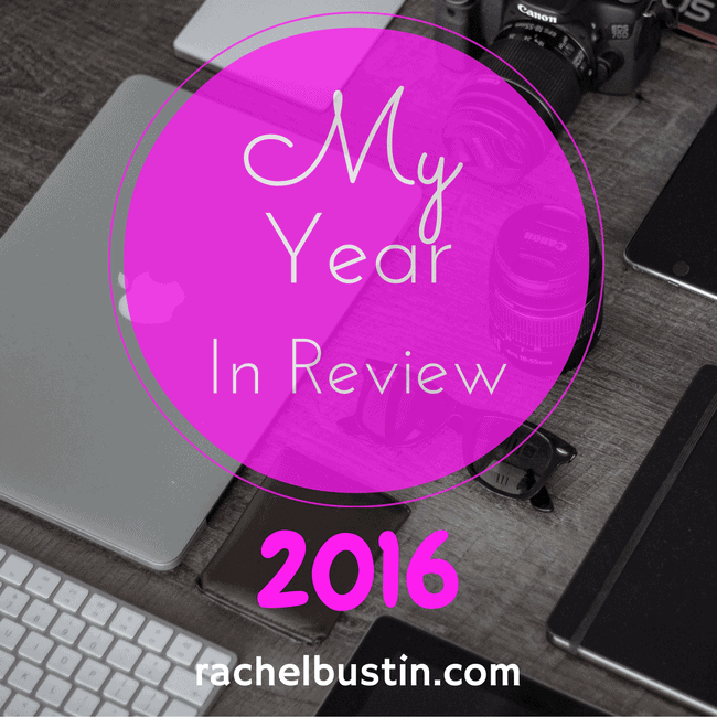 My Year In Review 2016 - Rachel Bustin