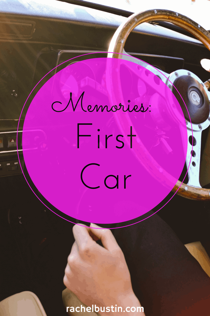 Throwback Thursday: Memories of Buying My First Car - Rachel Bustin