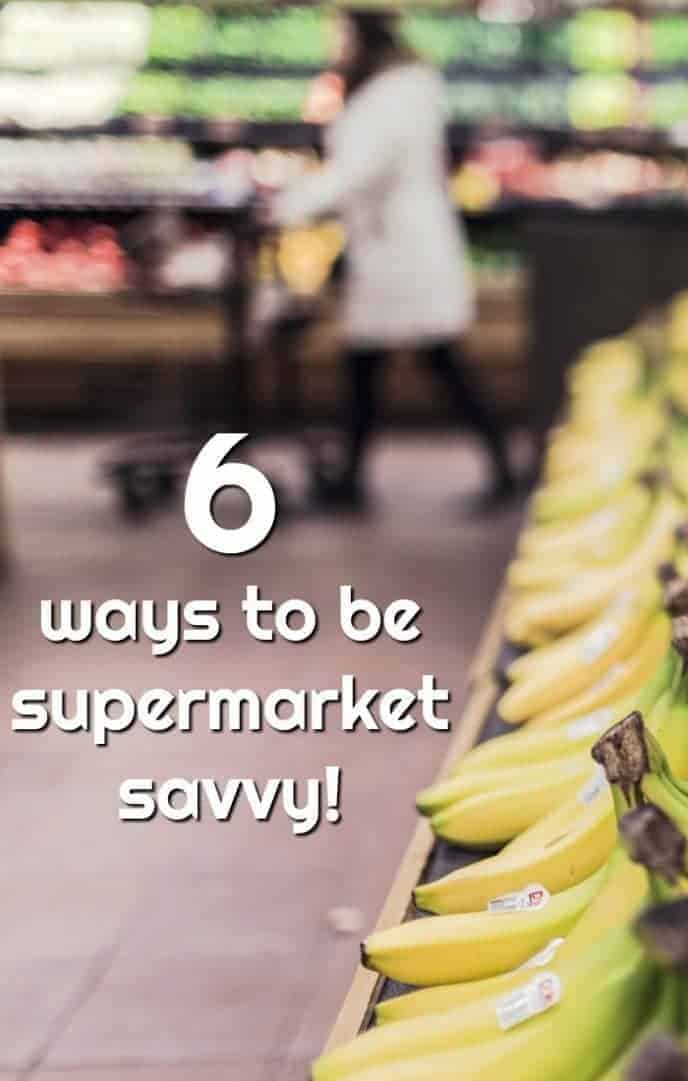 Six ways to be supermarket savvy! | The Diary of a Frugal Family