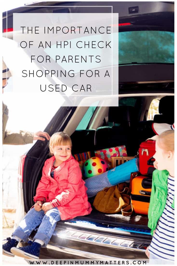 The Importance of an HPI Check for Parents Shopping for a Used Car ...