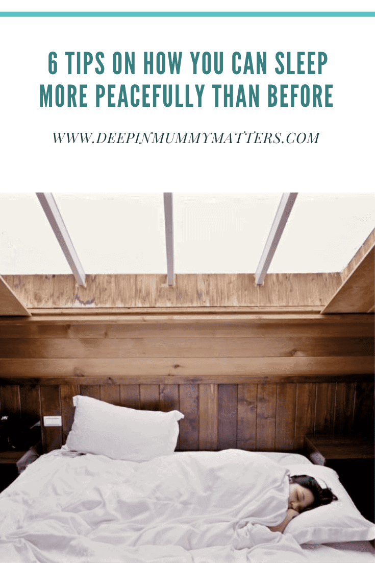 6 Tips On How You Can Sleep More Peacefully Than Before