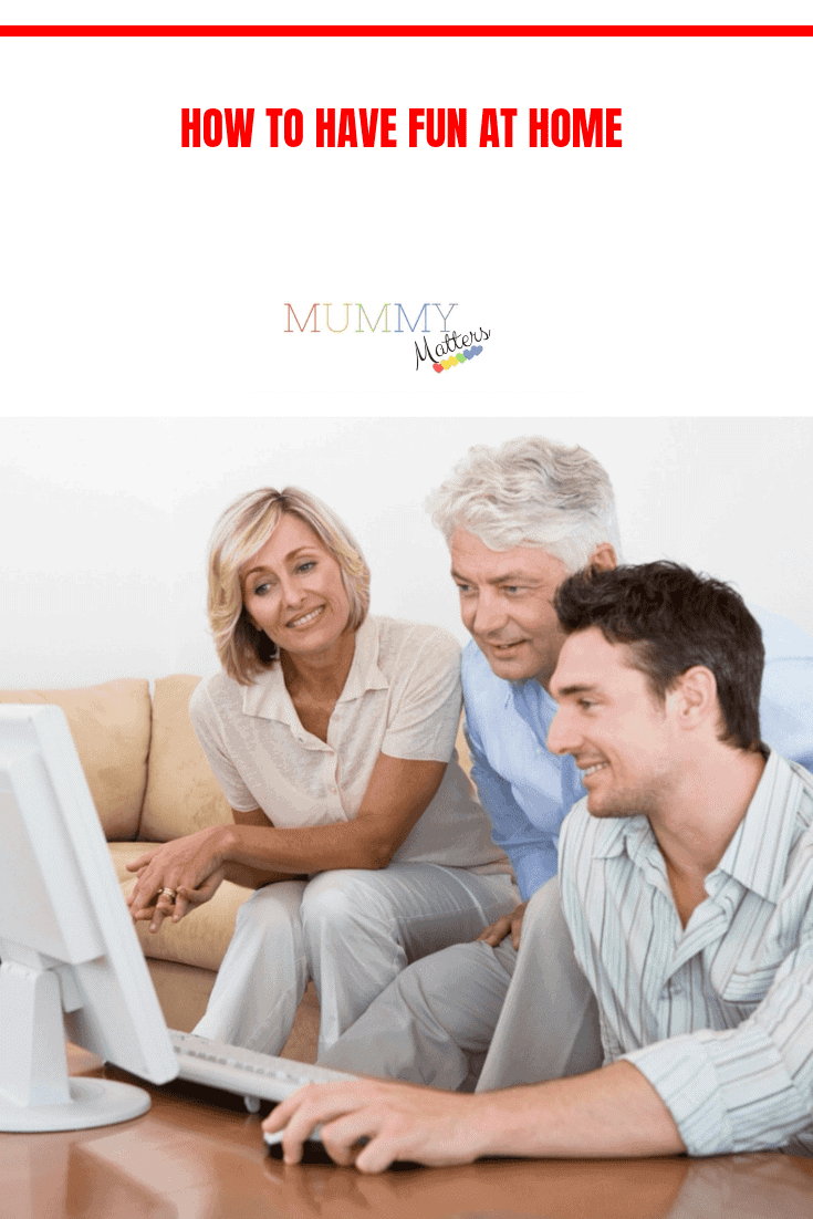 How To Have Fun At Home