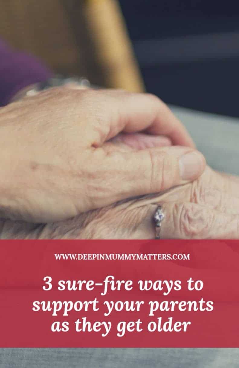 3 Sure-Fire Ways To Support Your Parents As They Get Older - Mummy Matters