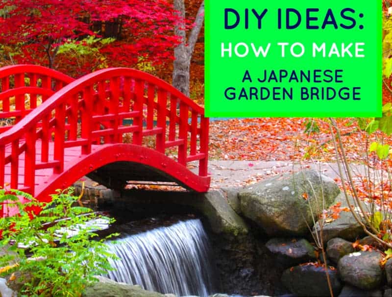 DIY Ideas: How To Make A Japanese Garden Bridge – Properly Rooted