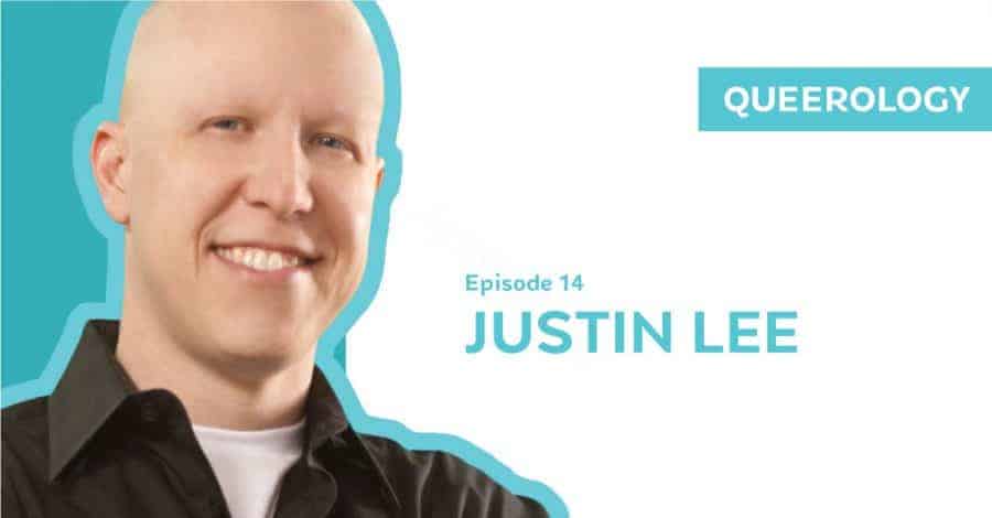 Queerology 14 – Justin Lee – Matthias Roberts