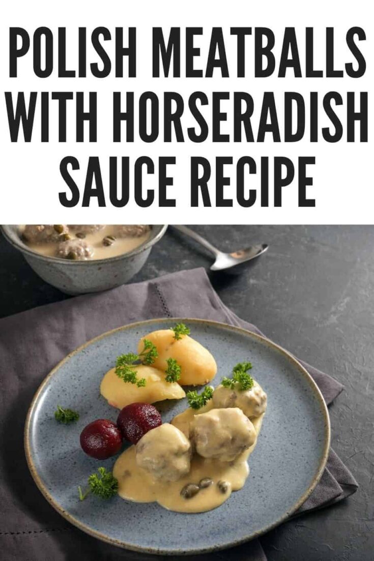 Polish Meatballs With Horseradish Sauce Recipe - Polish Foodies