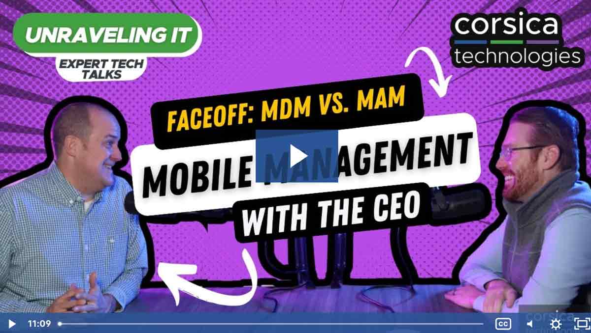 MDM vs. MAM: Which One Is Right For You? - Corsica Technologies