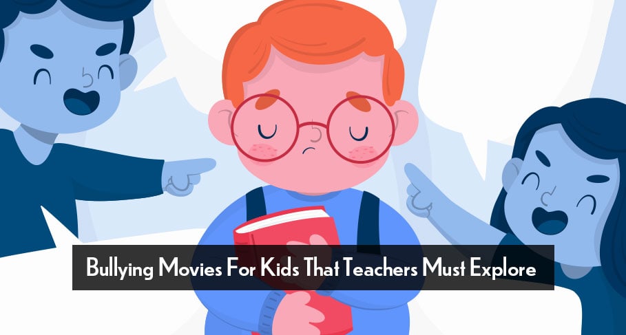 Bullying Movies For Kids That Teachers Must Explore - EdTechReview